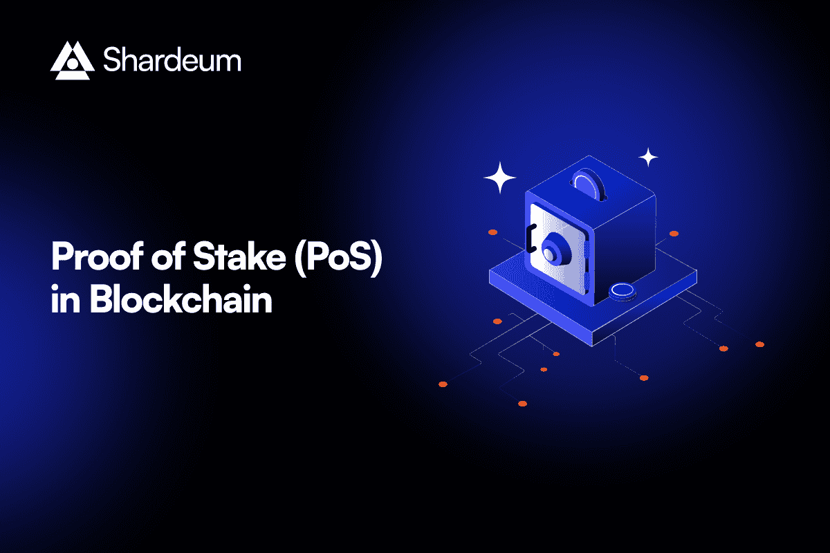 Proof-of-Stake in Blockchain - Meaning, Features and Advantages